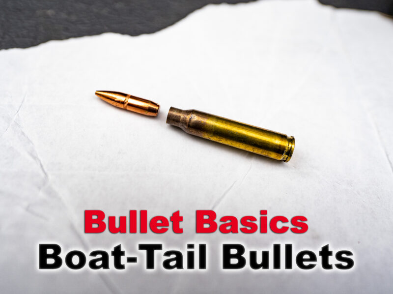 What's A Boat Tail Bullet? --- Any Advantages To Them?