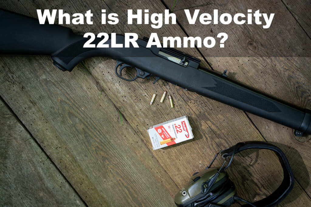 What is Considered High Velocity 22LR Ammo?